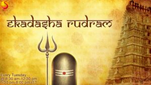 Ekadasha Rudram – Sanathana Vani